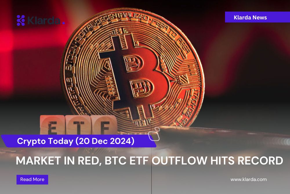 CRYPTO TODAY (20/12): MARKET IN RED, BTC ETF OUTFLOW HITS RECORD