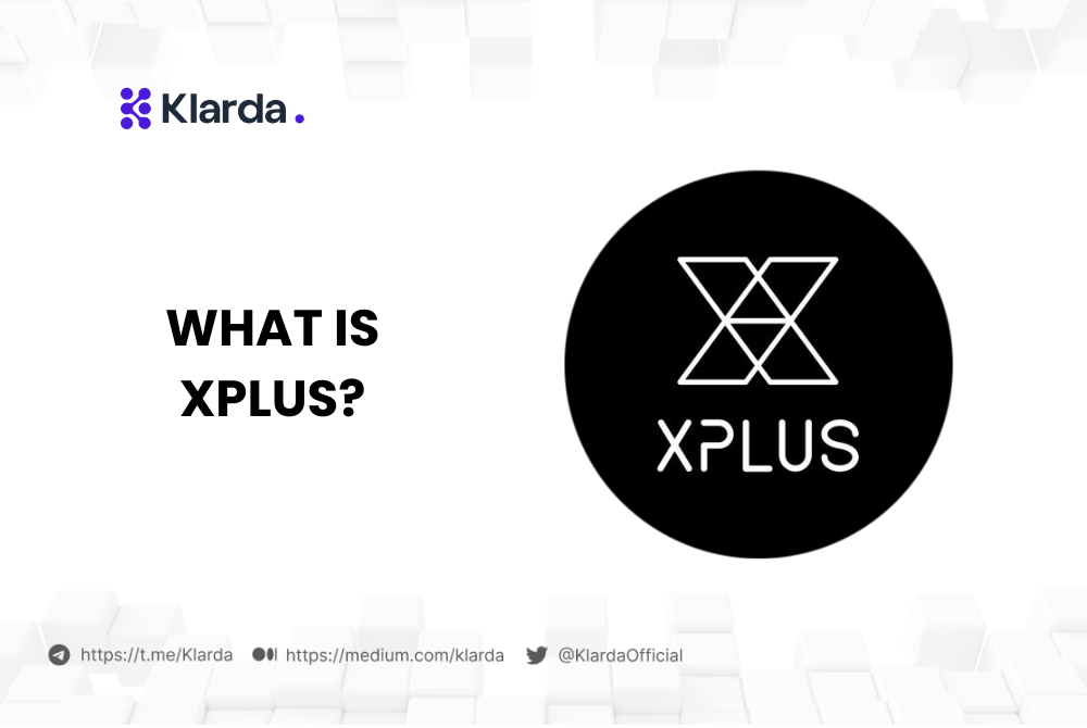 What is XPLUS? XPLUS Tokenomics and Price Prediction